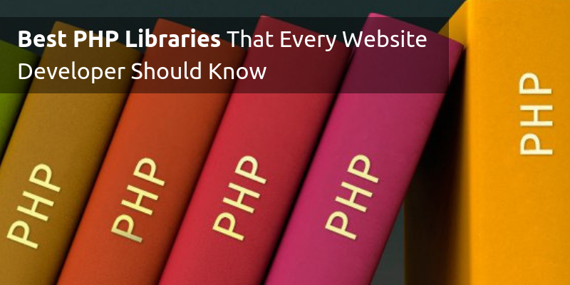 Best PHP Libraries That Every Website Developer Should Know | ArticleCube